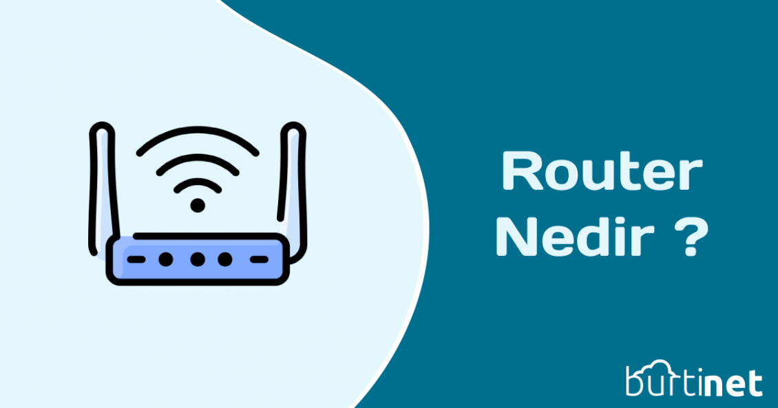 Router Nedir ? - BurtiNET