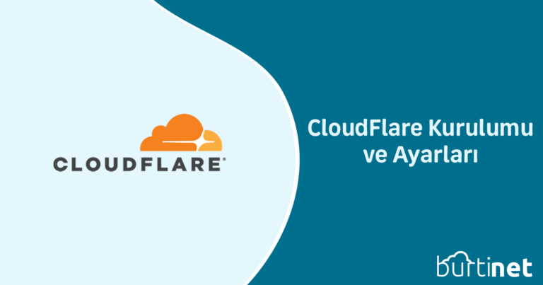 CloudFlare Kurulumu ve Ayarları - BurtiNET