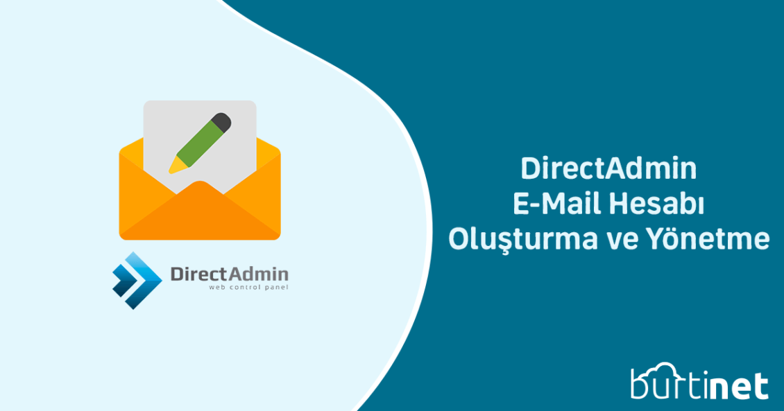 DirectAdmin E-Mail Hesabı Oluşturma ve Yönetme - BurtiNET