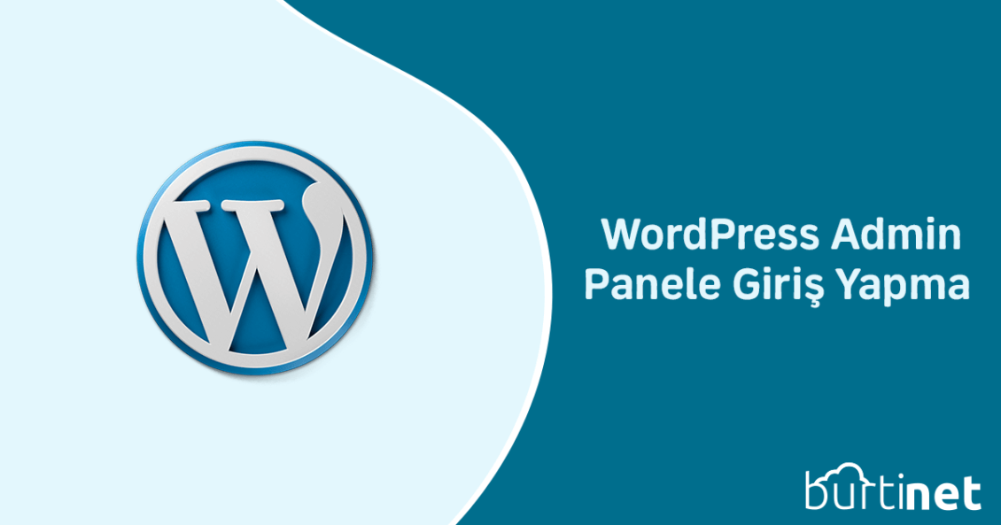 Wordpress Admin Panele Giriş Yapma - BurtiNET