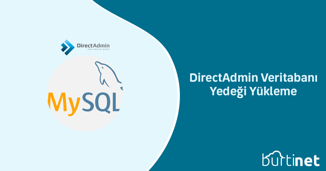 DirectAdmin Veritabanı Yedeği Yükleme - BurtiNET