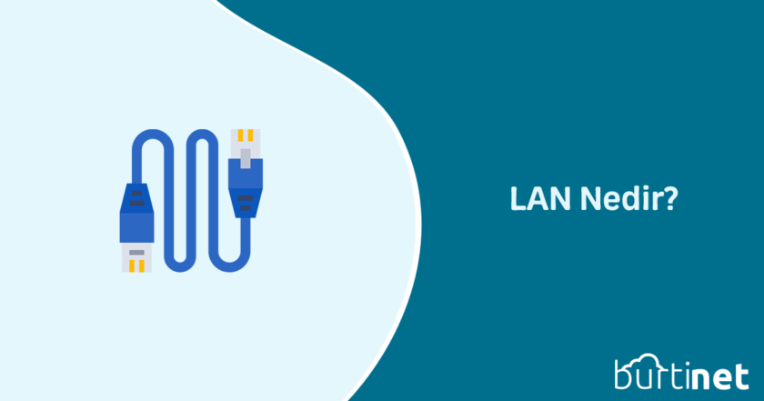 LAN Nedir? - BurtiNET